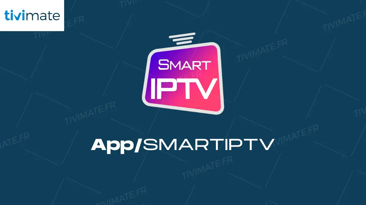 SMART IPTV: Comment installer et configurer? (2025)